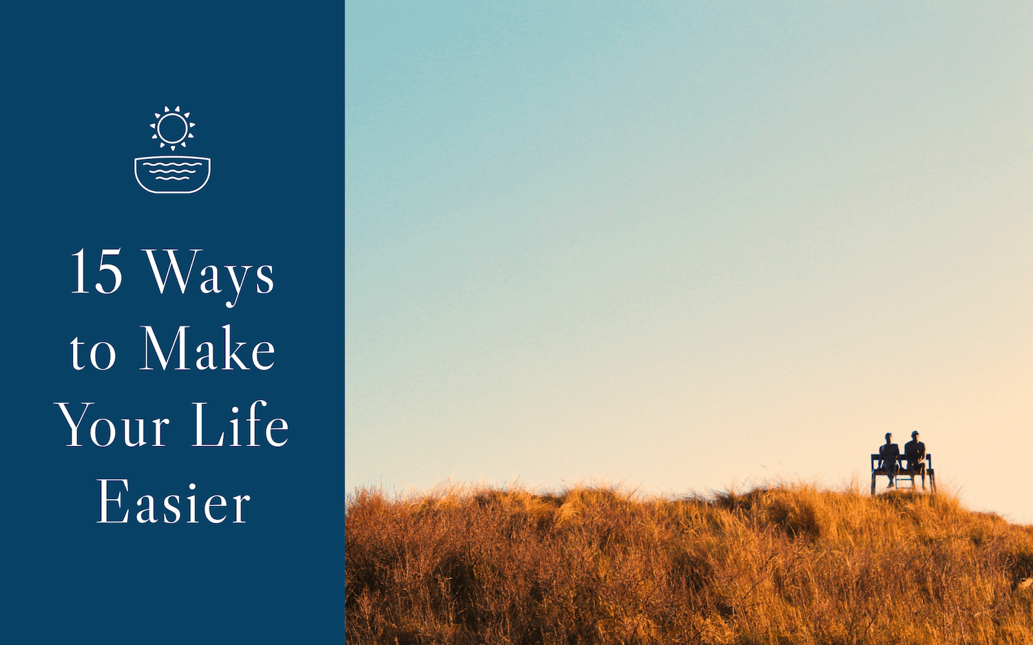 15 Unusual Ways to Make Your Life Easier - Guiding Wealth