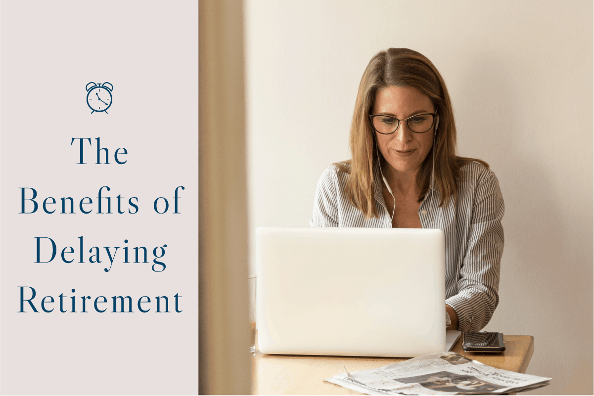 The Benefits of Delaying Retirement - Guiding Wealth