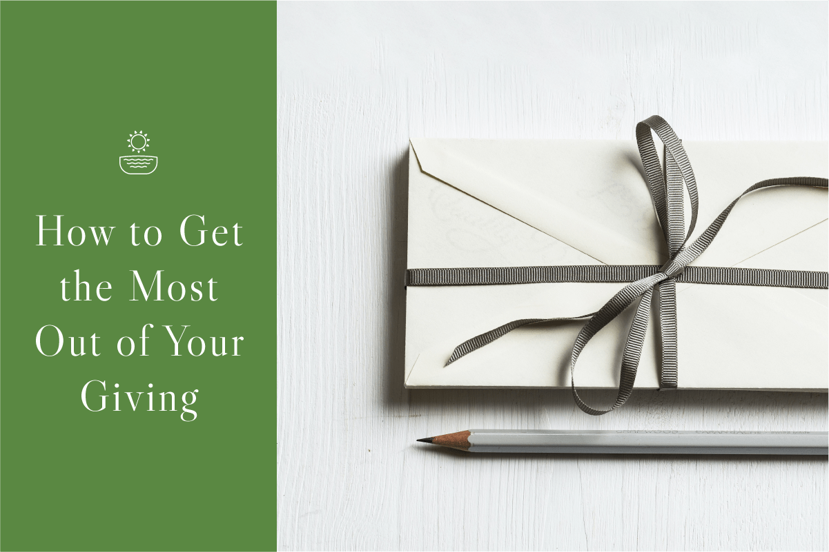 How to Get the Most Out of Your Giving - Guiding Wealth