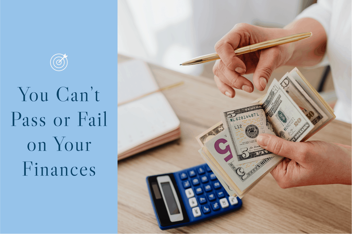 You Can’t Pass or Fail on Your Finances - Guiding Wealth