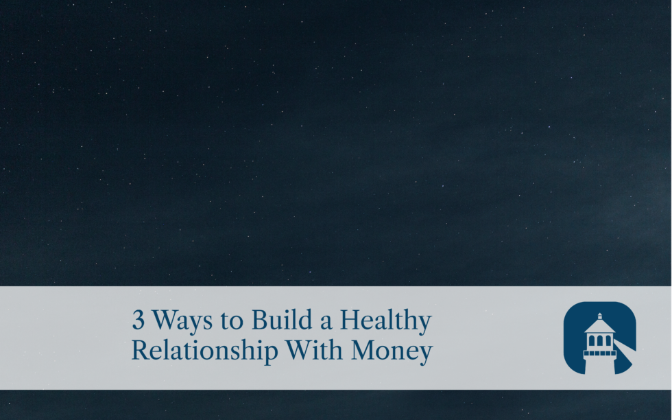 Build a Healthy Relationship With Money - Guiding Wealth