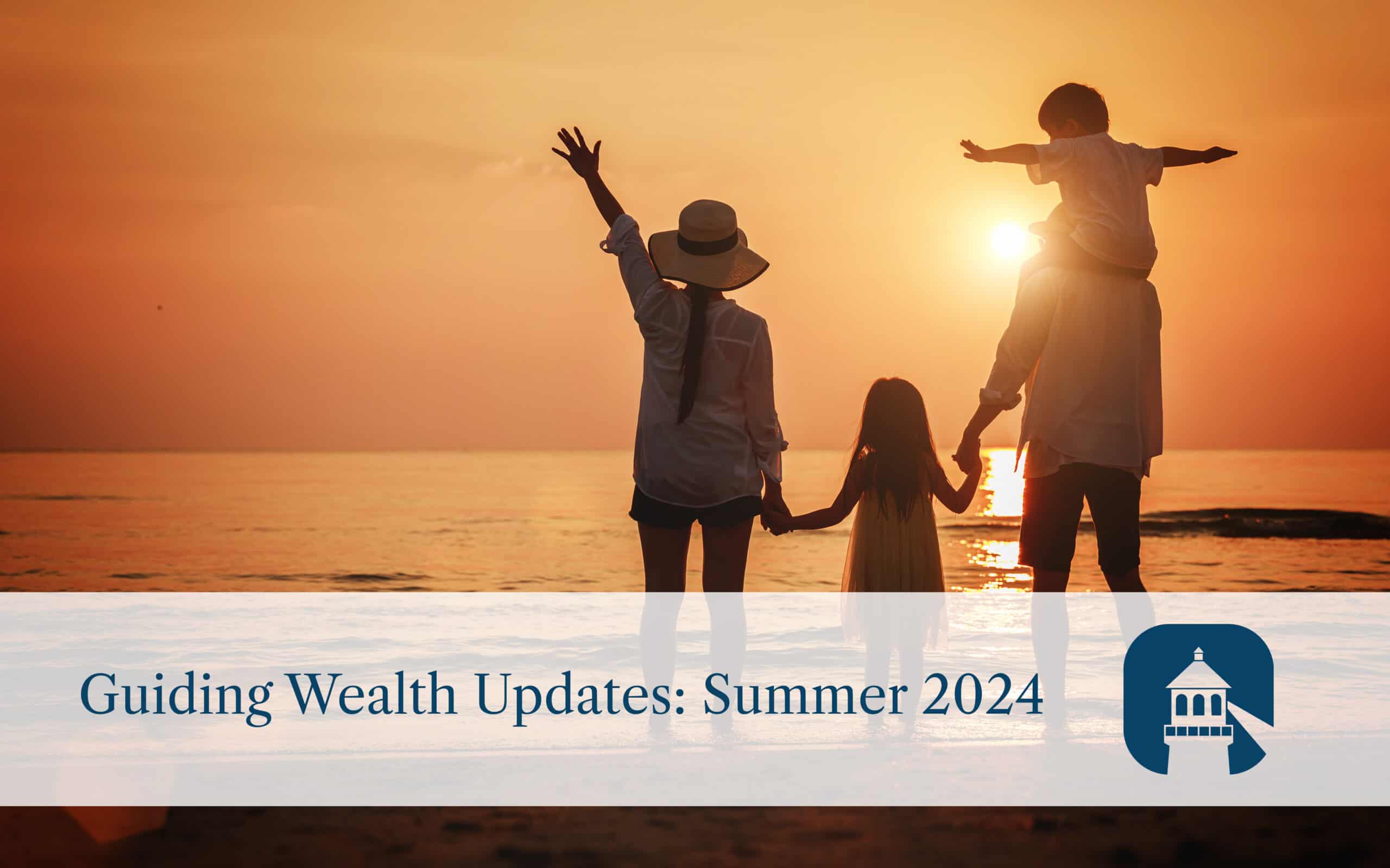 Guiding Wealth Updates: Summer 2024 - Guiding Wealth