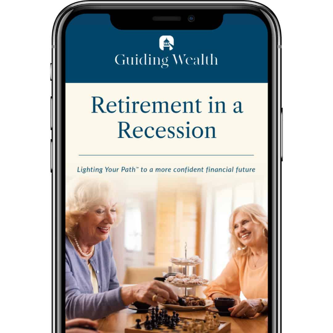 Retirement In A Recession - Guiding Wealth