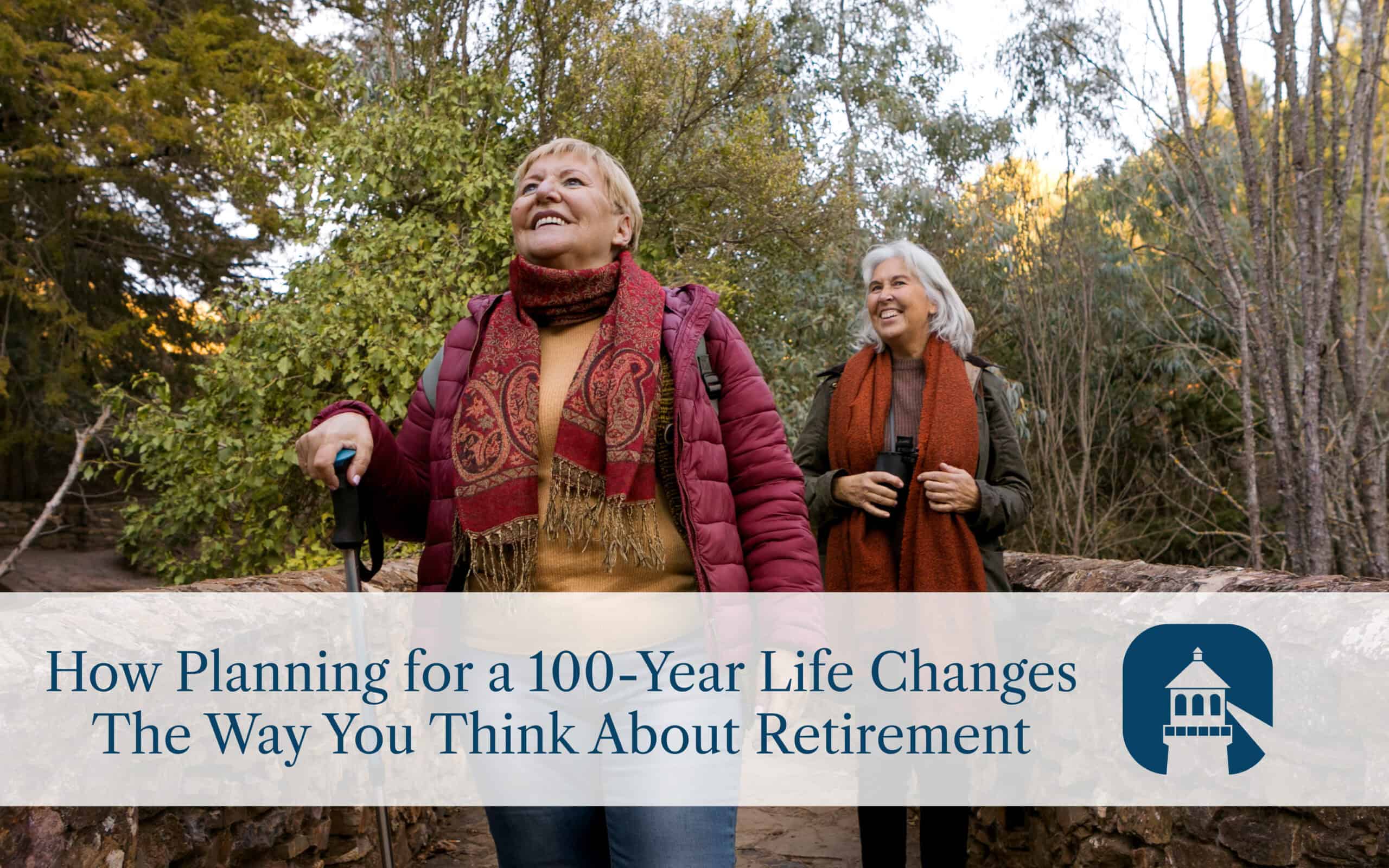 Retirement Plans for a 100-Year Life - Guiding Wealth